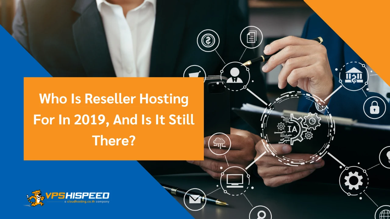 Who is Reseller Hosting for in 2019, and is it still there? - VPS HiSpeed