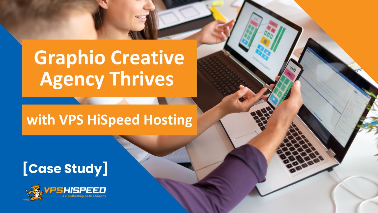 Graphio Creative Agency Thrives with VPS HiSpeed Hosting [Case Study ...